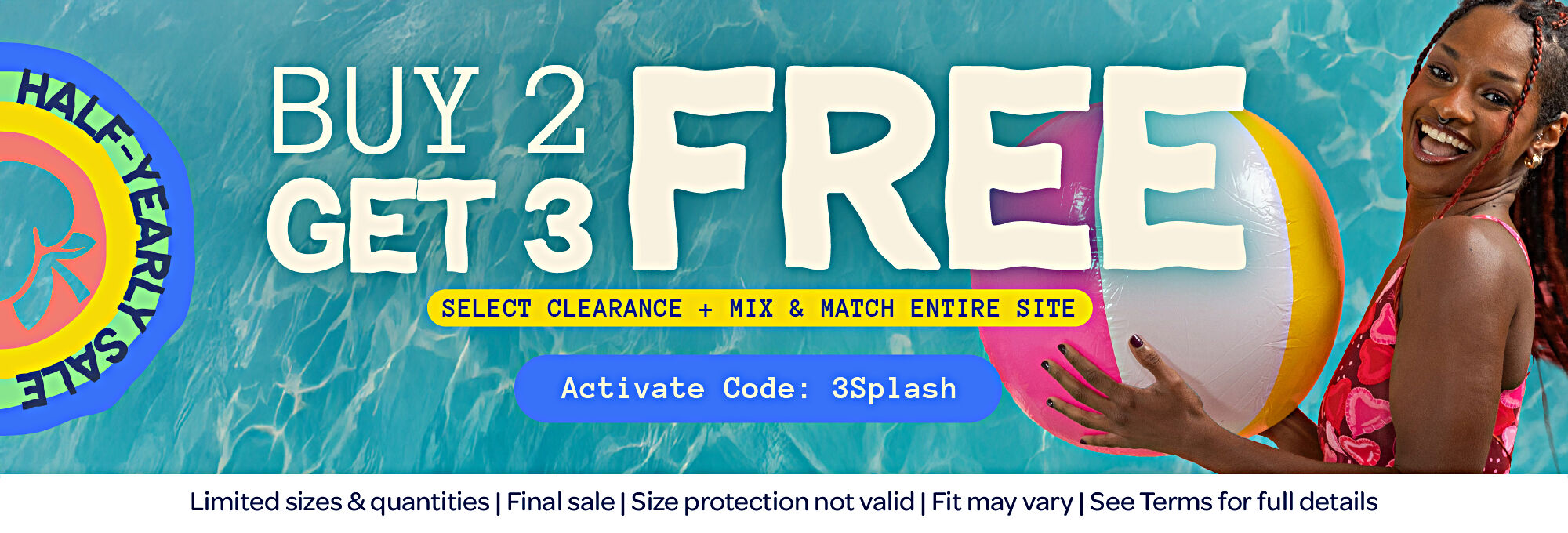 Half-Yearly Sale. Buy 2 Get 3 FREE Select Clarance + Mix 7 Match ENtire ...