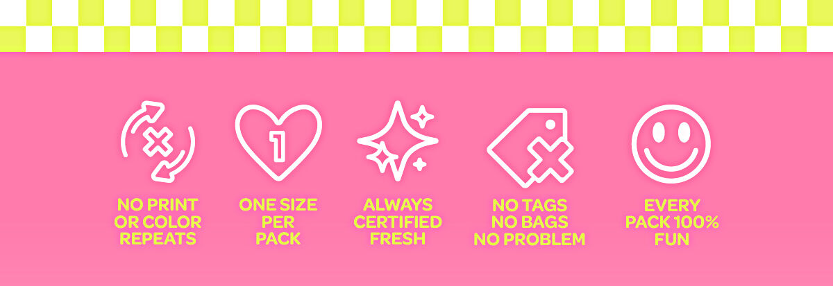 No print or color repeats. One size per pack. Always certified fresh ...