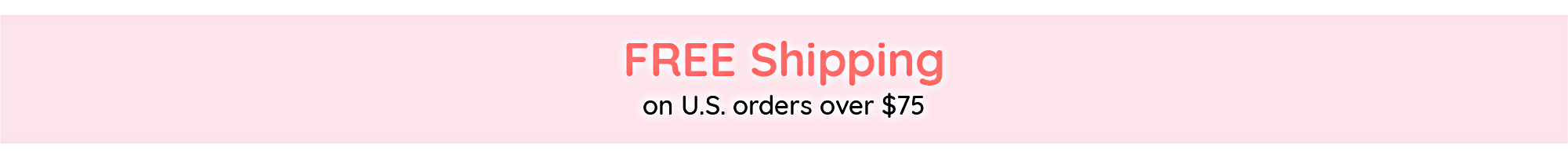 Free shipping on U.S. orders over $75.
