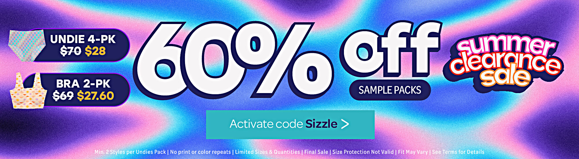 Summer Clearance Sale. 60% Off Sample Packs. Undie 4-Pk $28. Bra 2-PK ...