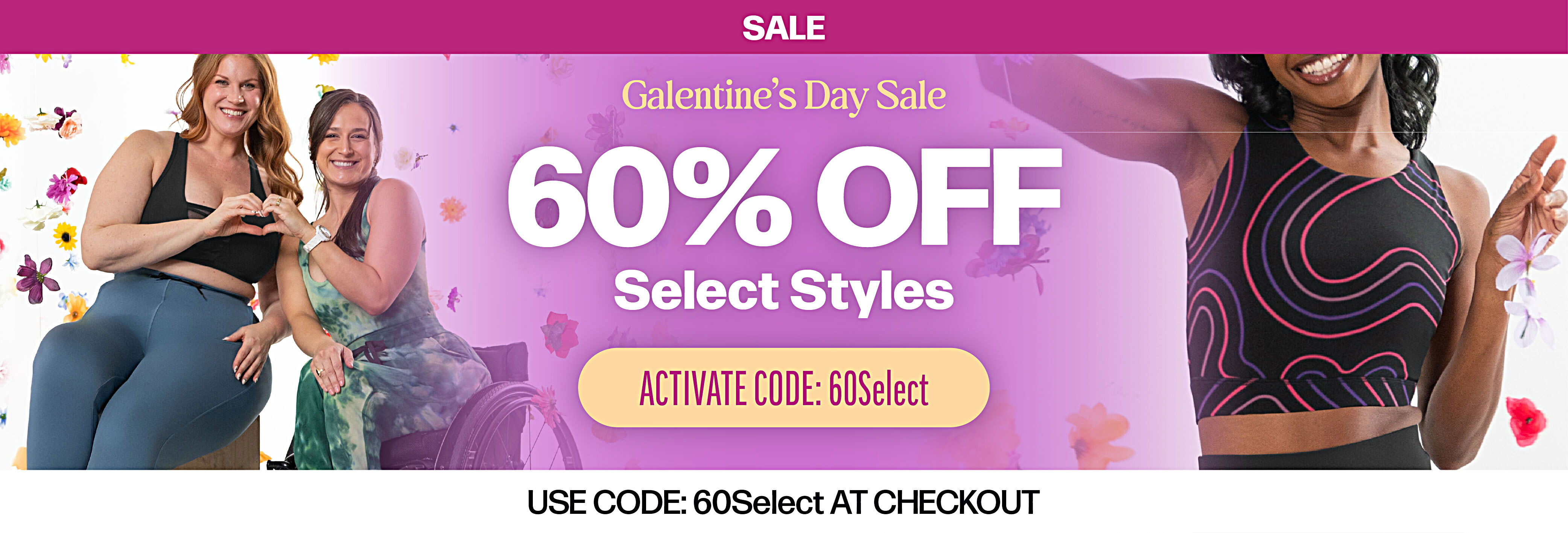 Sale. Galentine’s Day Sale. 60% Off Select Styles. Activate code ...